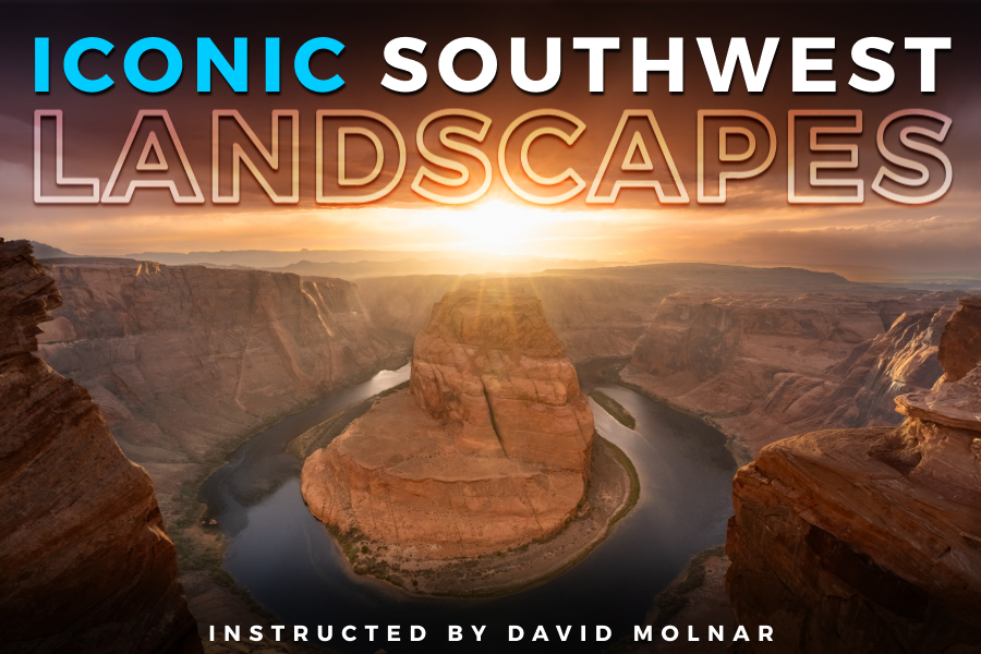 Iconic Southwest Landscapes – David Molnar – Your Photography Mentor
